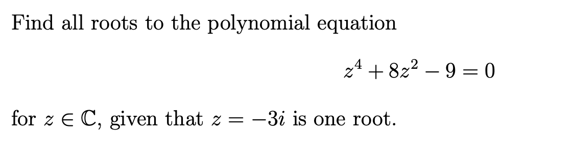 Solved Find all roots to the polynomial equation 24 + 822 – | Chegg.com