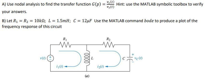 Solved A) Use nodal analysis to find the transfer function | Chegg.com