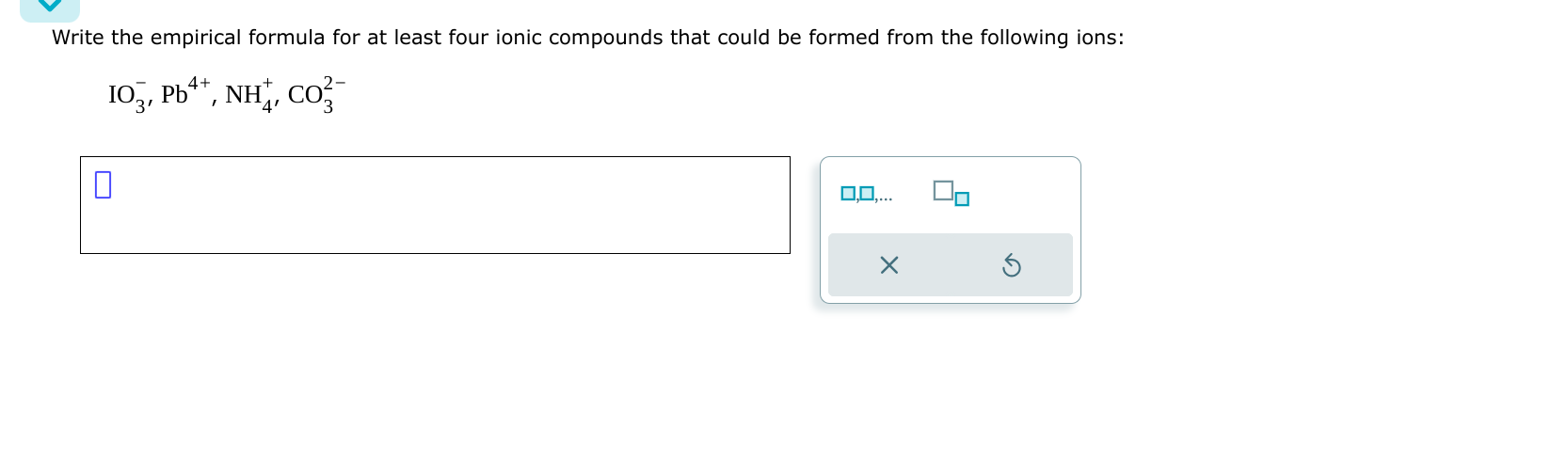 Solved Write the empirical formula for at least four ionic | Chegg.com