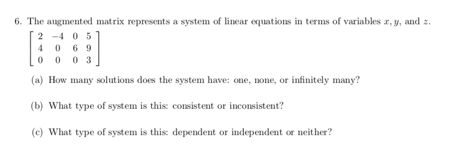 Solved 6. The augmented matrix represents a system of linear | Chegg.com