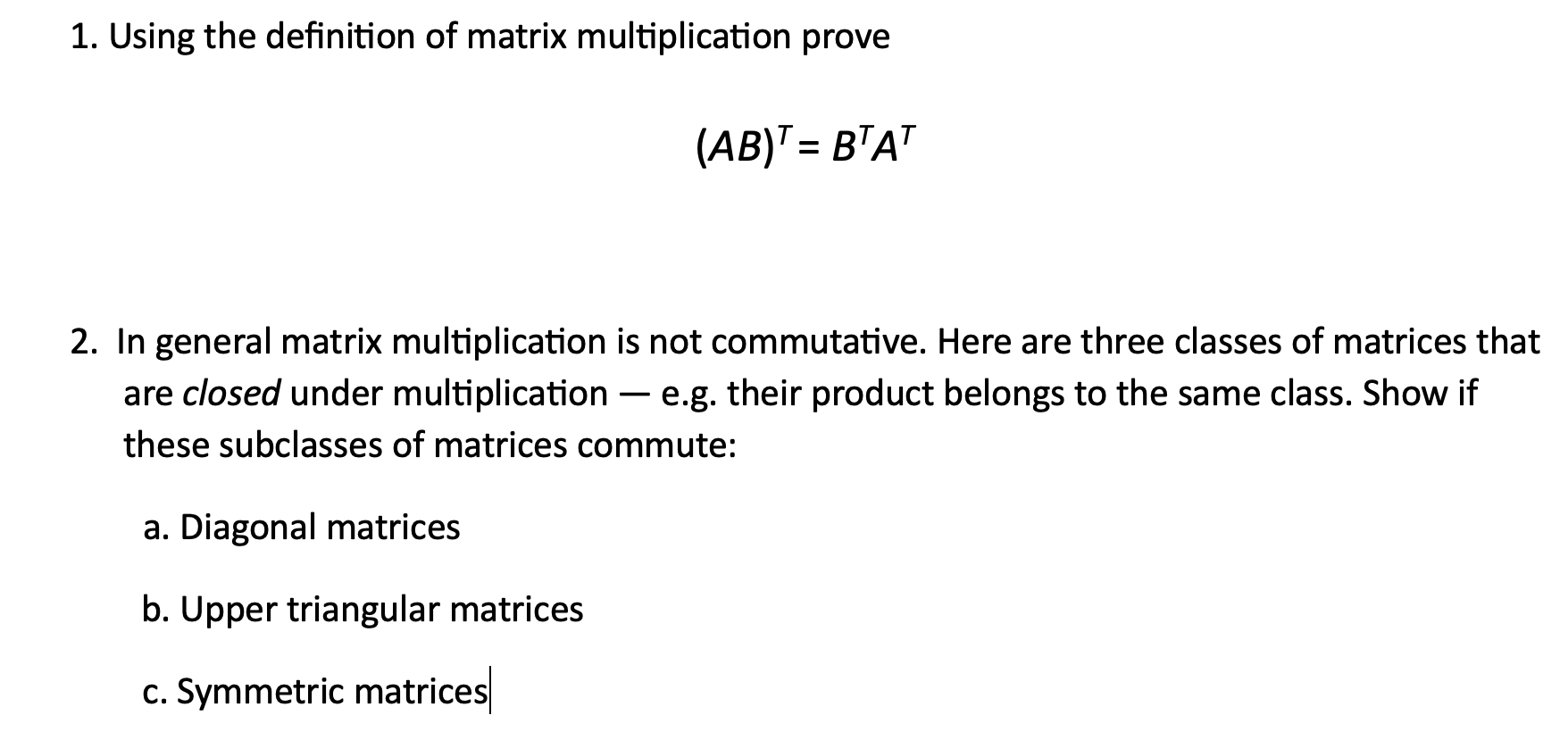 Solved Using the definition of matrix multiplication | Chegg.com