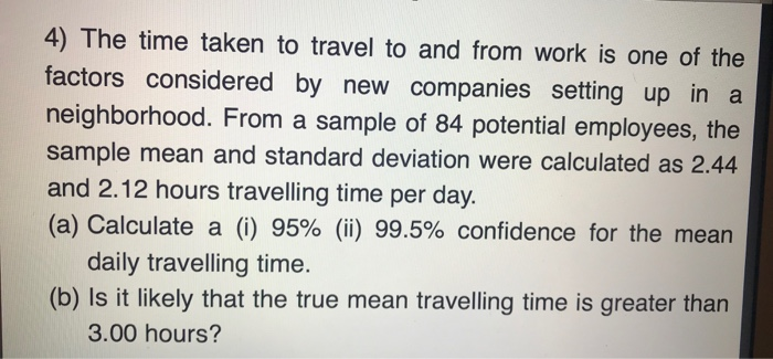Solved 4) The time taken to travel to and from work is one | Chegg.com