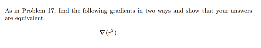 Solved As in Problem 17, find the following gradients in two | Chegg.com