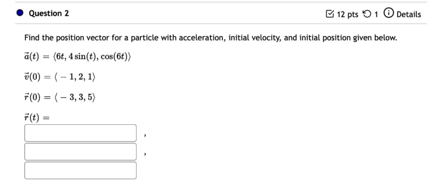 Solved Find the position vector for a particle with | Chegg.com