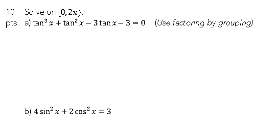 Solved 10 Solve on (0,2%). pts a) tanx + tan- x - 3 tanx – 3 | Chegg.com