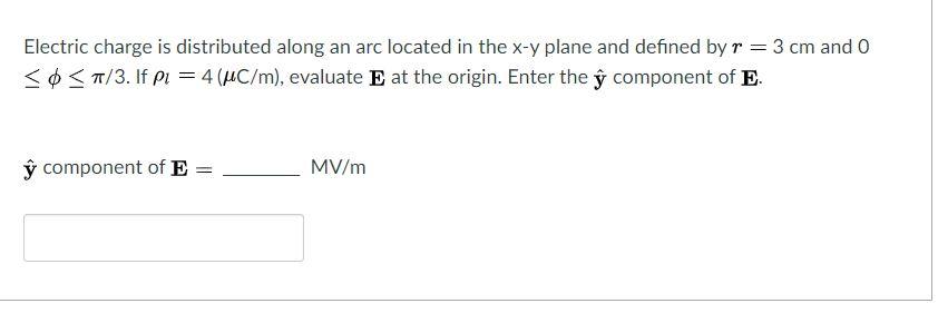 Solved Electric charge is distributed along an arc located | Chegg.com
