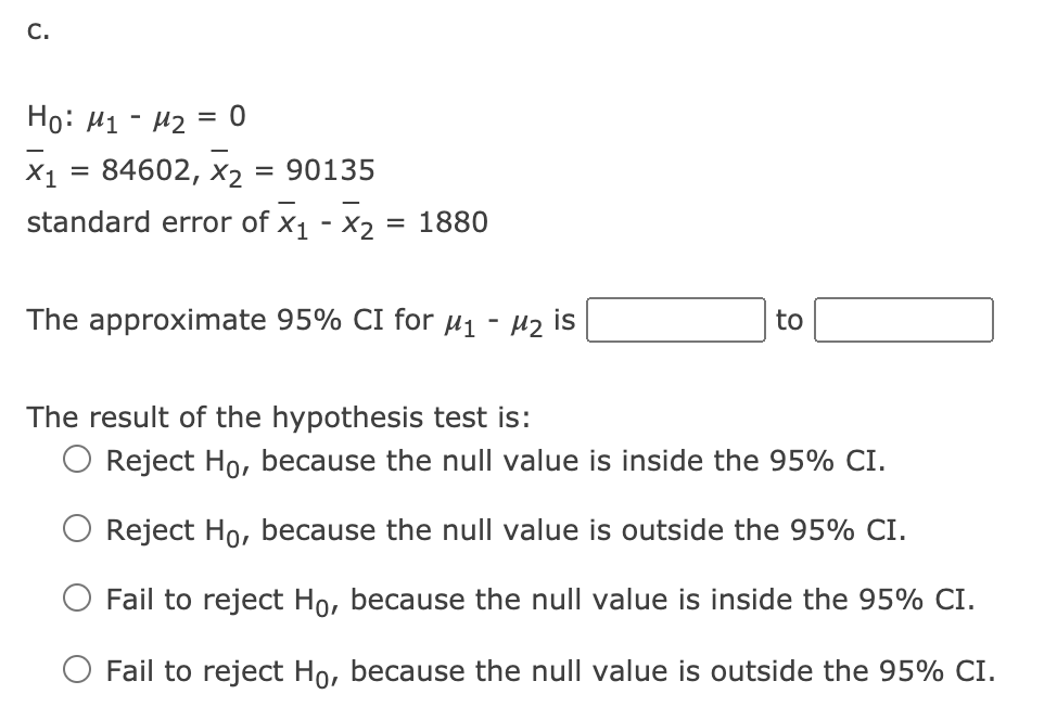 Solved For each question, create an approximate 95% CI and | Chegg.com