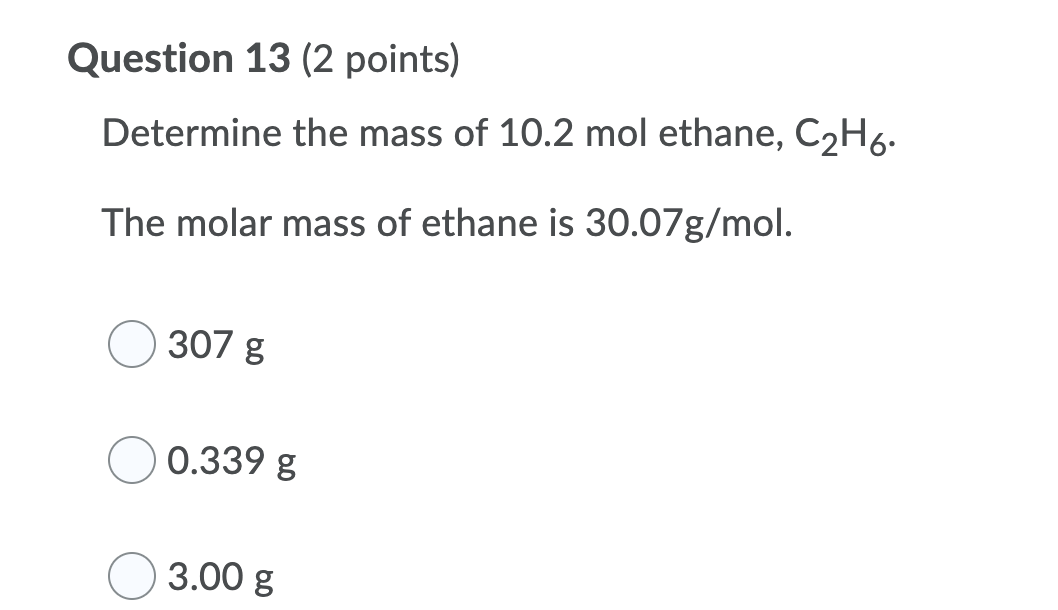 Solved Question 13 (2 points) Determine the mass of 10.2 mol | Chegg.com