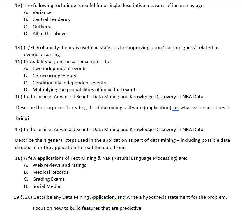 Solved 1) Data Mining is: A. Most applicable in large | Chegg.com