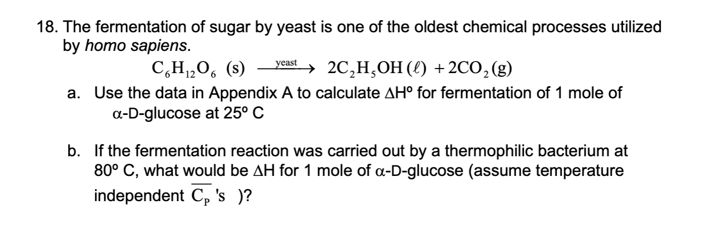 Solved 18. The fermentation of sugar by yeast is one of the | Chegg.com
