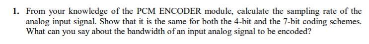Solved 1. From your knowledge of the PCM ENCODER module, | Chegg.com