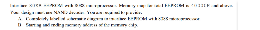 Interface 80KB EEPROM with 8088 microprocessor. | Chegg.com