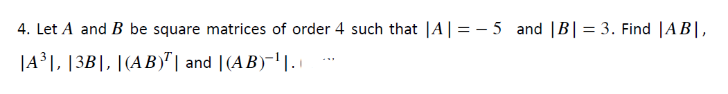 Solved 4. Let A and B be square matrices of order 4 such | Chegg.com
