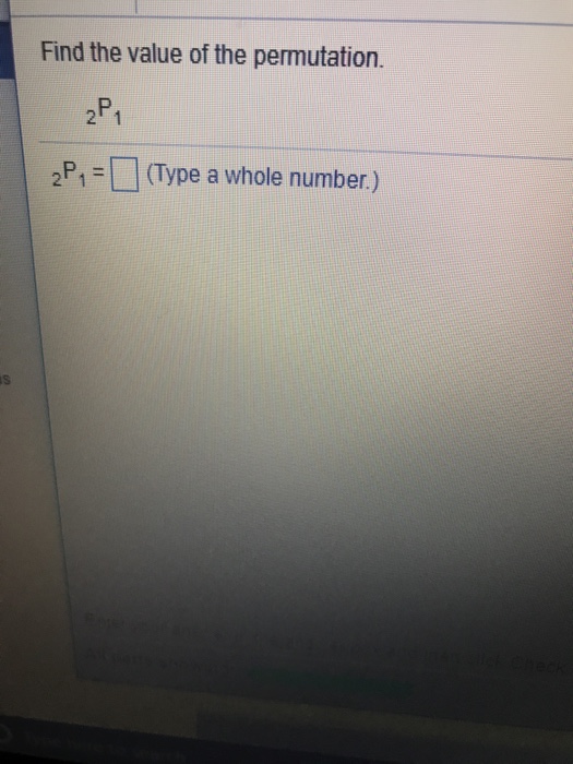 Solved Find the value of the permutation. 2_P_1 2_P_1 = | Chegg.com