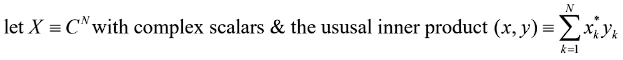 Solved let X≡CN with complex scalars \& the ususal inner | Chegg.com