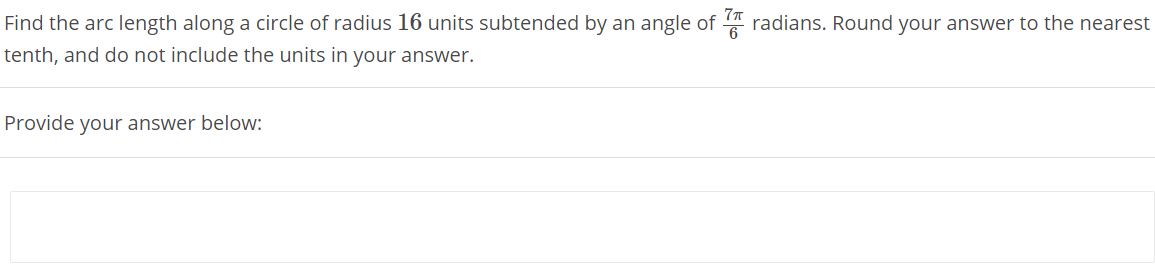Solved Find the arc length along a circle of radius 16 units | Chegg.com