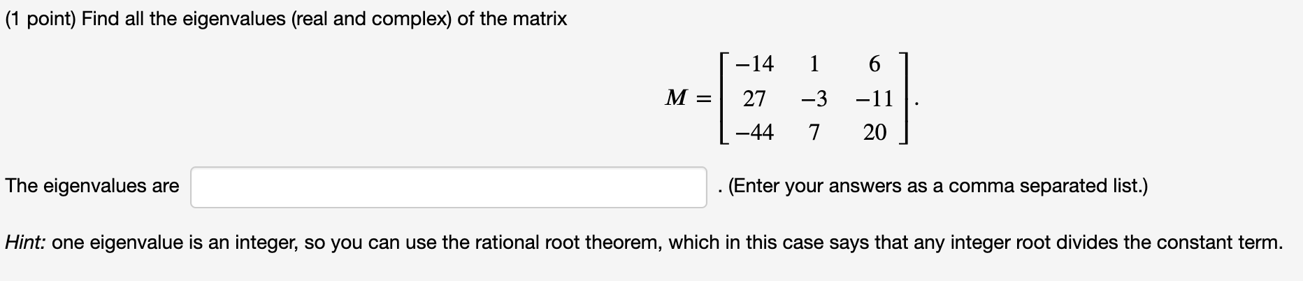 Solved (1 point) Determine whether the eigenvalues of the | Chegg.com