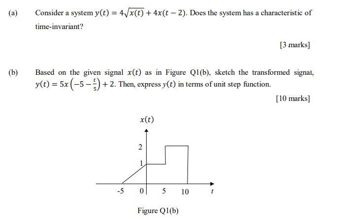 Solved (a) Consider a system y(t) = 4/X(t) + 4x(t - 2). Does | Chegg.com