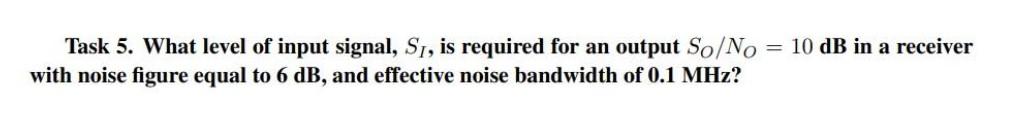Solved Task 5. What level of input signal, SI, is required | Chegg.com