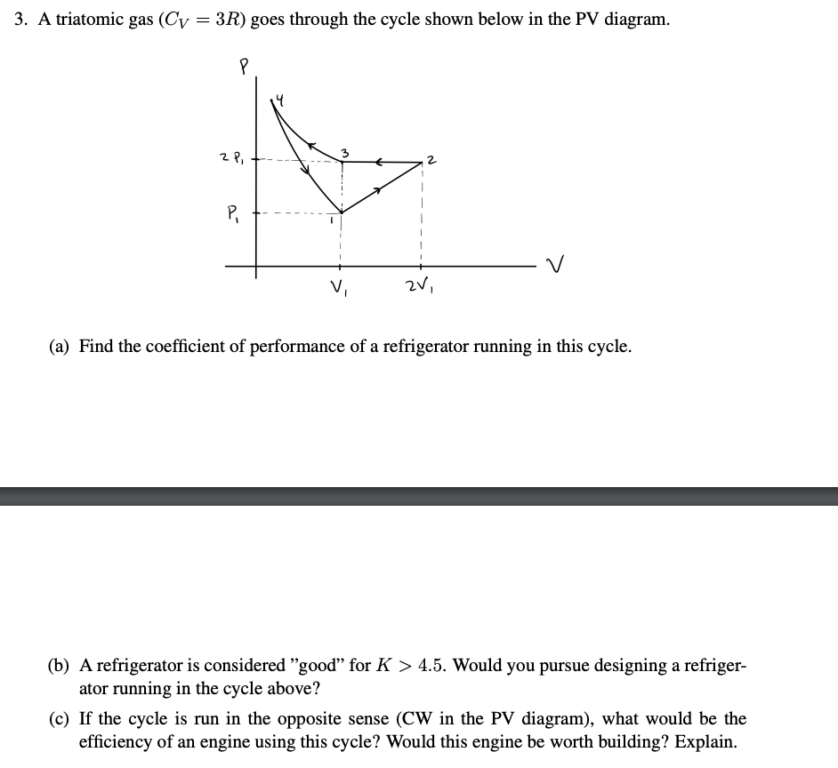 Solved 3. A triatomic gas (Cv = 3R) goes through the cycle | Chegg.com