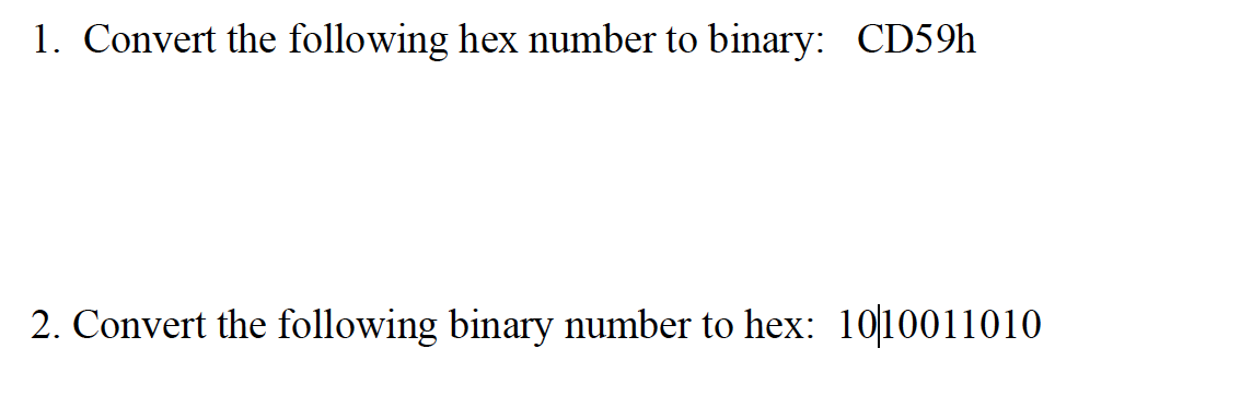 Solved 1. Convert the following hex number to binary: CD59h | Chegg.com