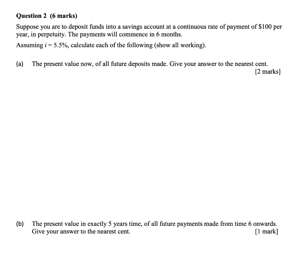 Solved Question 2 (6 marks) Suppose you are to deposit funds | Chegg.com