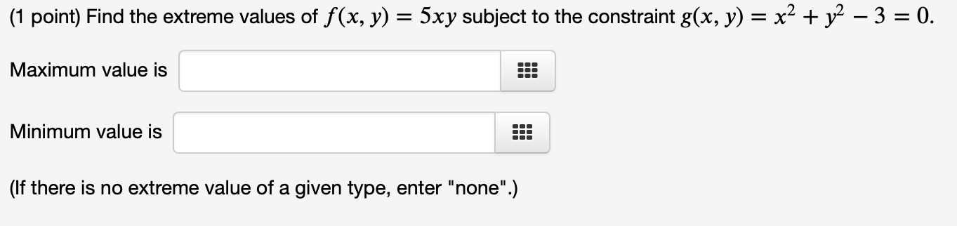 Solved (1 ﻿point) ﻿Find the extreme values of f(x,y)=5xy | Chegg.com