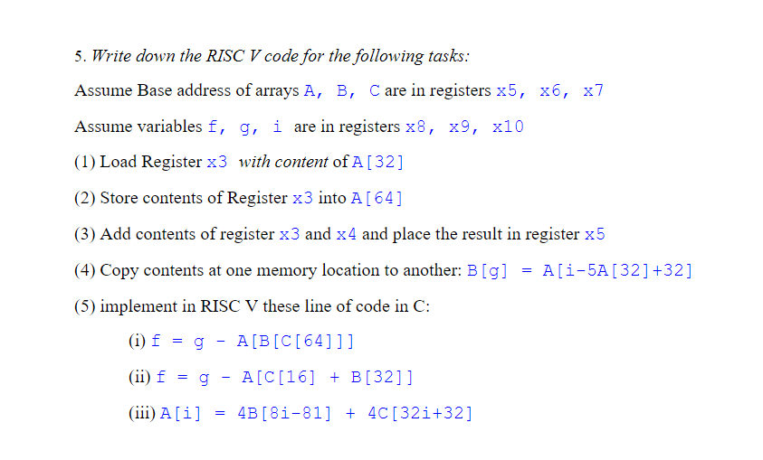 Solved 5. Write down the RISC V code for the following | Chegg.com