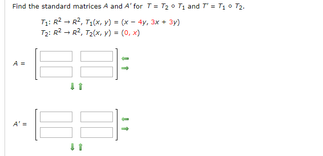Solved Find the standard matrices A and A' for T= T2 o T1 | Chegg.com