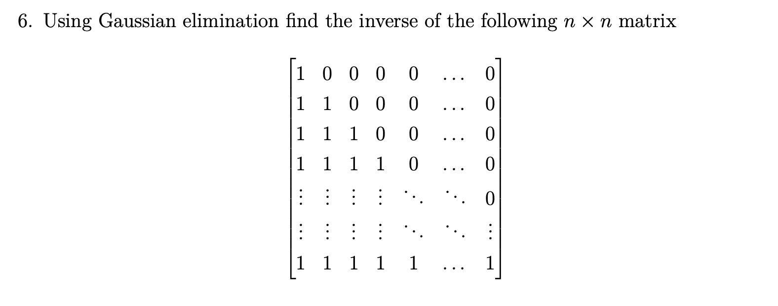 Solved 6. Using Gaussian elimination find the inverse of the | Chegg.com