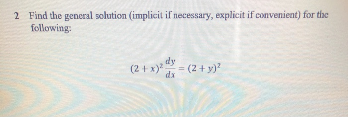 Solved Find the general solution (implicit if necessary, | Chegg.com