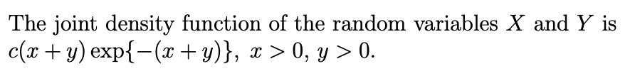 Solved The joint density function of the random variables X | Chegg.com