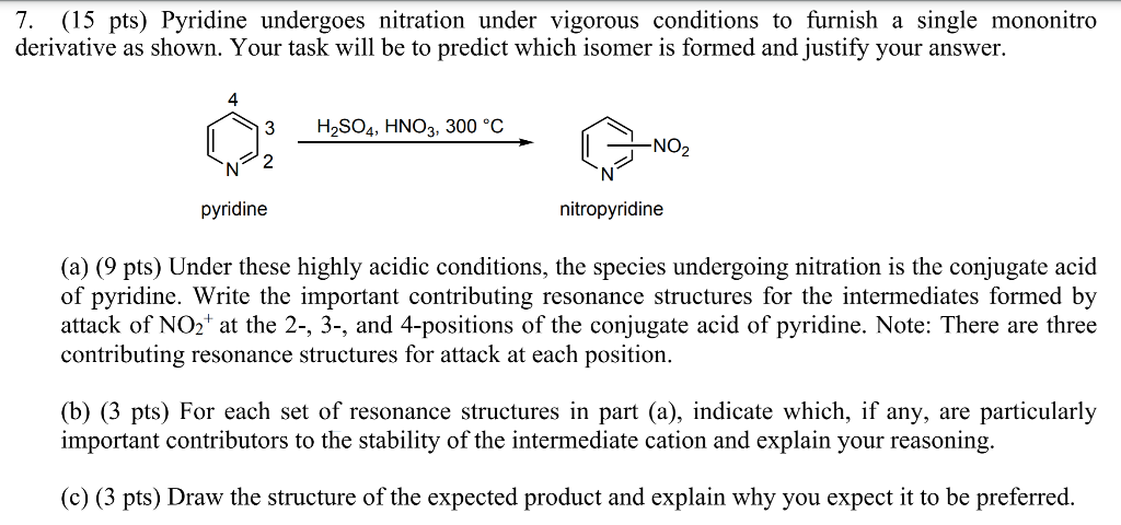 Solved 7. (15 pts) Pyridine undergoes nitration under | Chegg.com