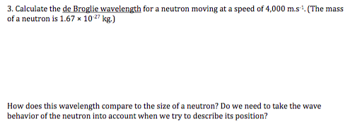 Solved 3. Calculate the de Broglie wavelength for a neutron | Chegg.com