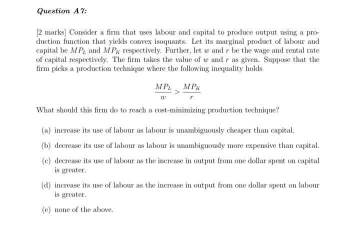 Solved Question A7: 2 marks Consider a firm that uses labour | Chegg.com