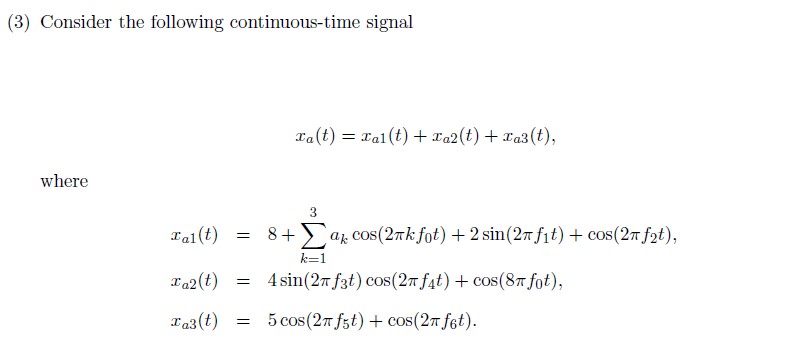 Solved (3) Consider the following continuous-time signal | Chegg.com