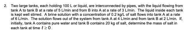 Solved 2. Two large tanks, each holding 100 L or liquid, are | Chegg.com