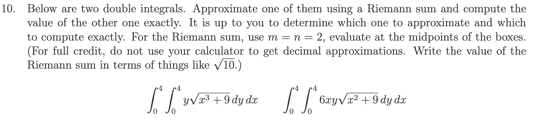 Solved Below are two double integrals. Approximate one of | Chegg.com