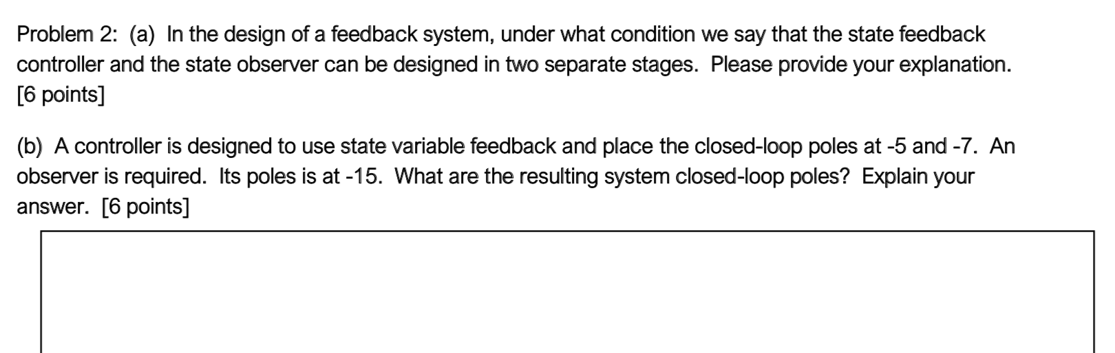 Solved Problem 2: (a) In the design of a feedback system, | Chegg.com