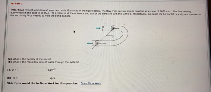 Solved Part 1 Water flows through a horizontal, pipe bend as | Chegg.com
