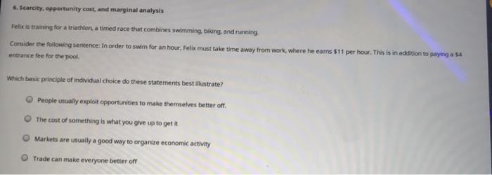 Solved 6. Scarcity, opportunity cost, and marginal analysis | Chegg.com