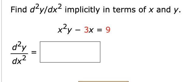 Find d2y/dx2 implicitly in terms of x and y. | Chegg.com