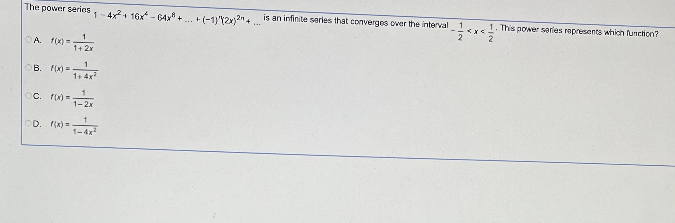 Solved 1−4x2+16x4−64x6+…+(−1)n(2x)2n+… is an infinite series | Chegg.com