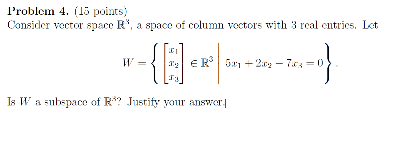 Solved Problem 4. (15 points) Consider vector space R3, a | Chegg.com Solved Problem 4. (15 points) Consider vector space R3, a | Chegg.com