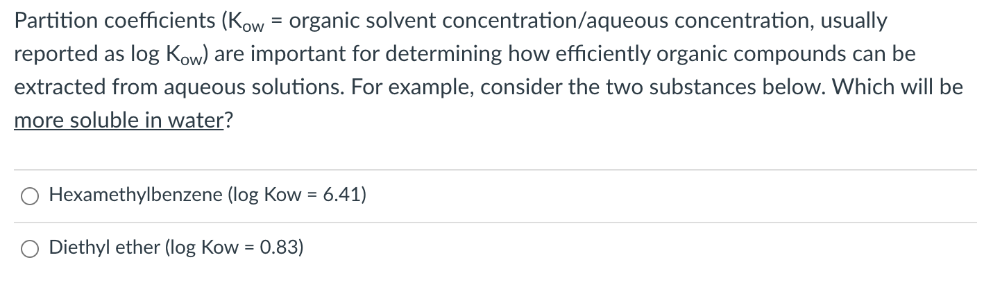 Solved = Partition coefficients (Kow = organic solvent | Chegg.com