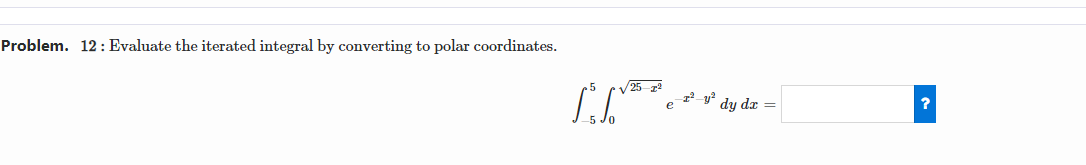 Solved Problem. 12 : Evaluate the iterated integral by | Chegg.com