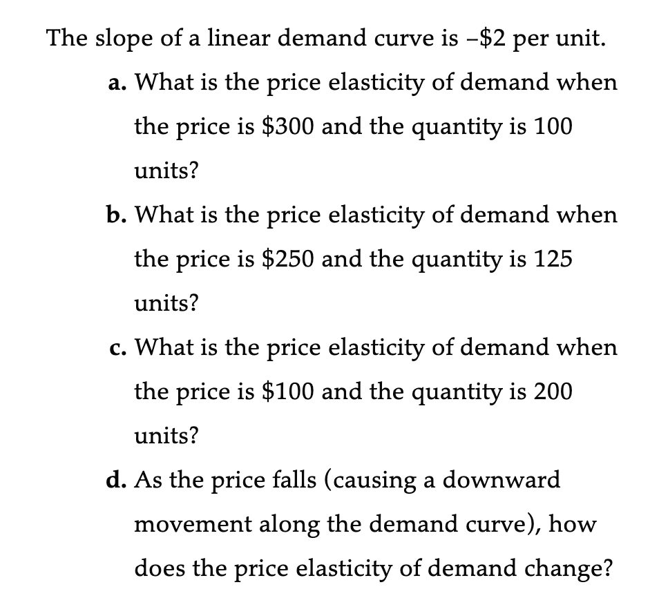 Solved slope of a linear demand curve is −$2 per unit. a. | Chegg.com