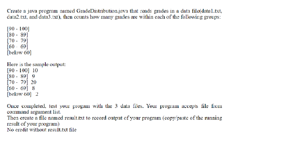 Solved Create a java program named GradeDistribution.java | Chegg.com