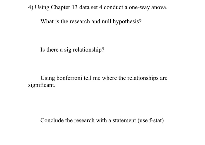 Solved 4) Using Chapter 13 data set 4 conduct a one-way | Chegg.com