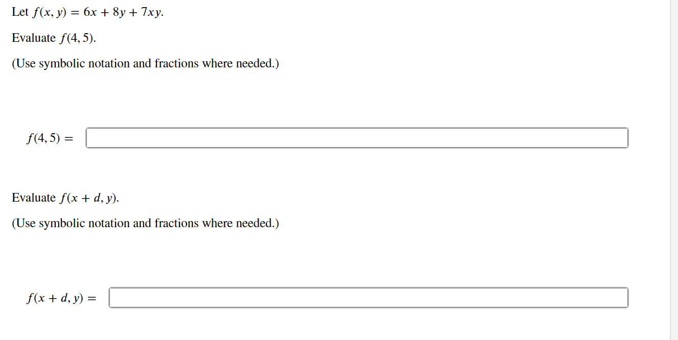 Solved Let f(x,y)=6x+8y+7xy.Evaluate f(4,5).(Use symbolic | Chegg.com